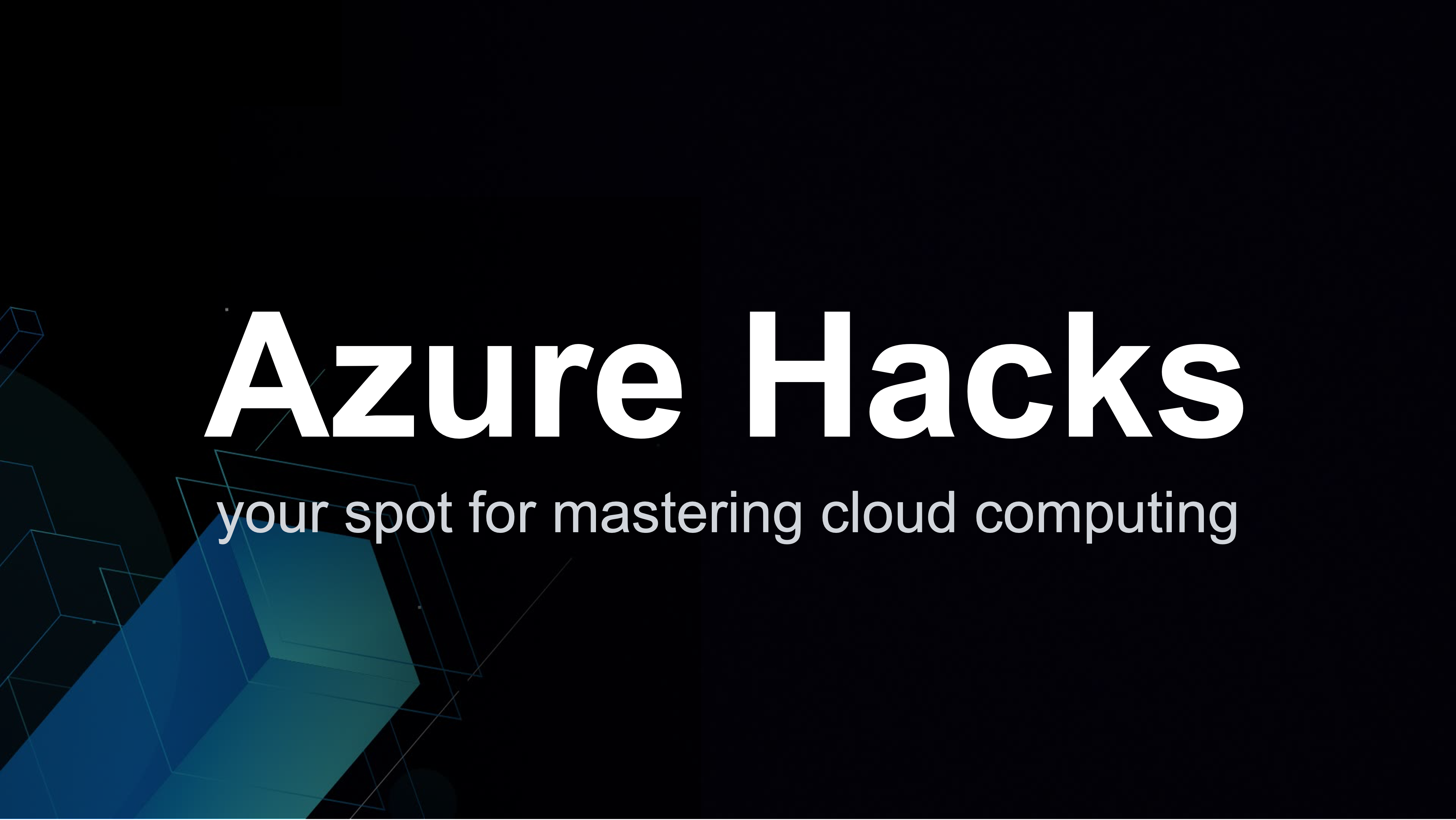 Azure Hacks – Your spot for mastering Cloud Computing